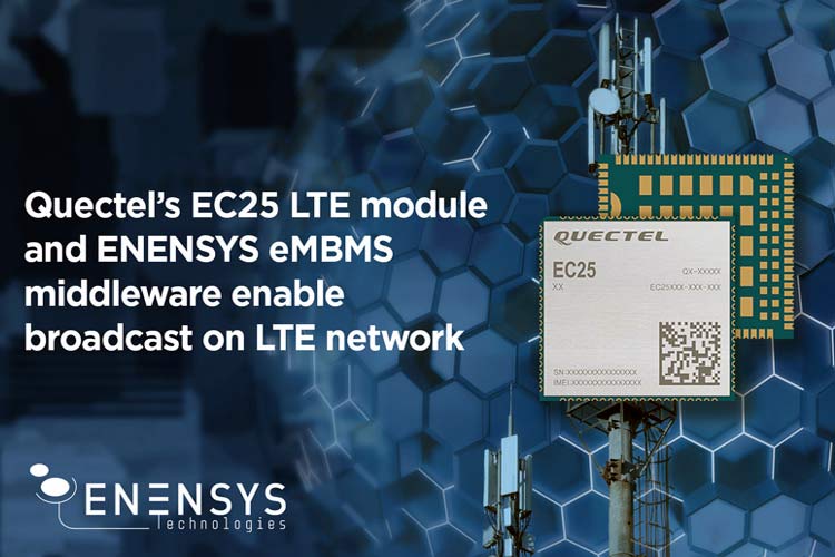 Quectel Integrates its LTE Module with ENESYS eMBMS Middleware to ...